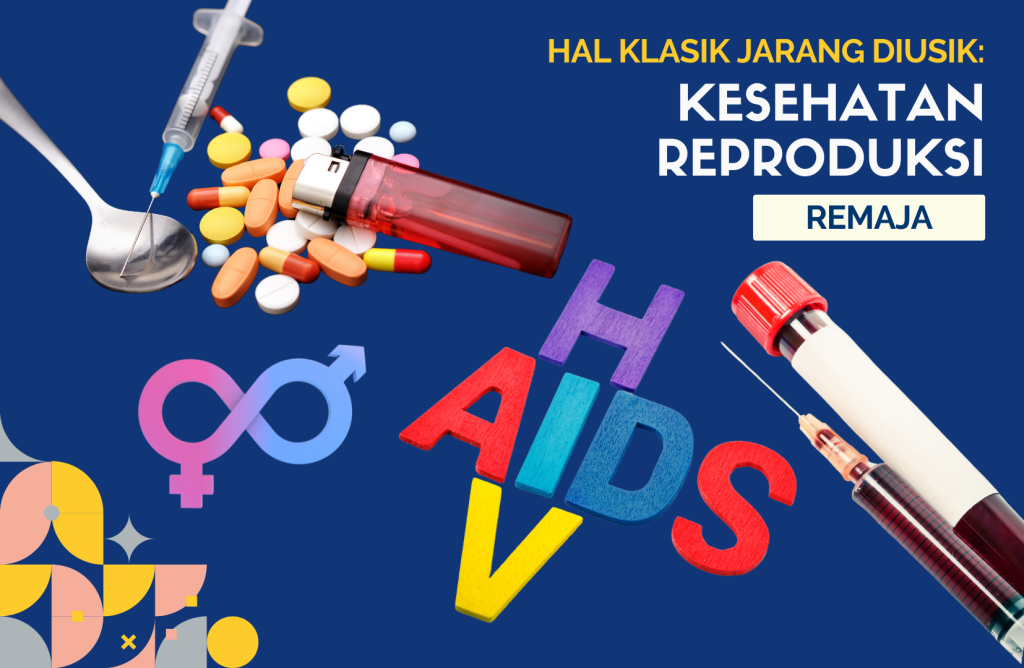 Kesehatan Reproduksi Remaja, Hal Klasik yang Jarang Diusik – Program ...
